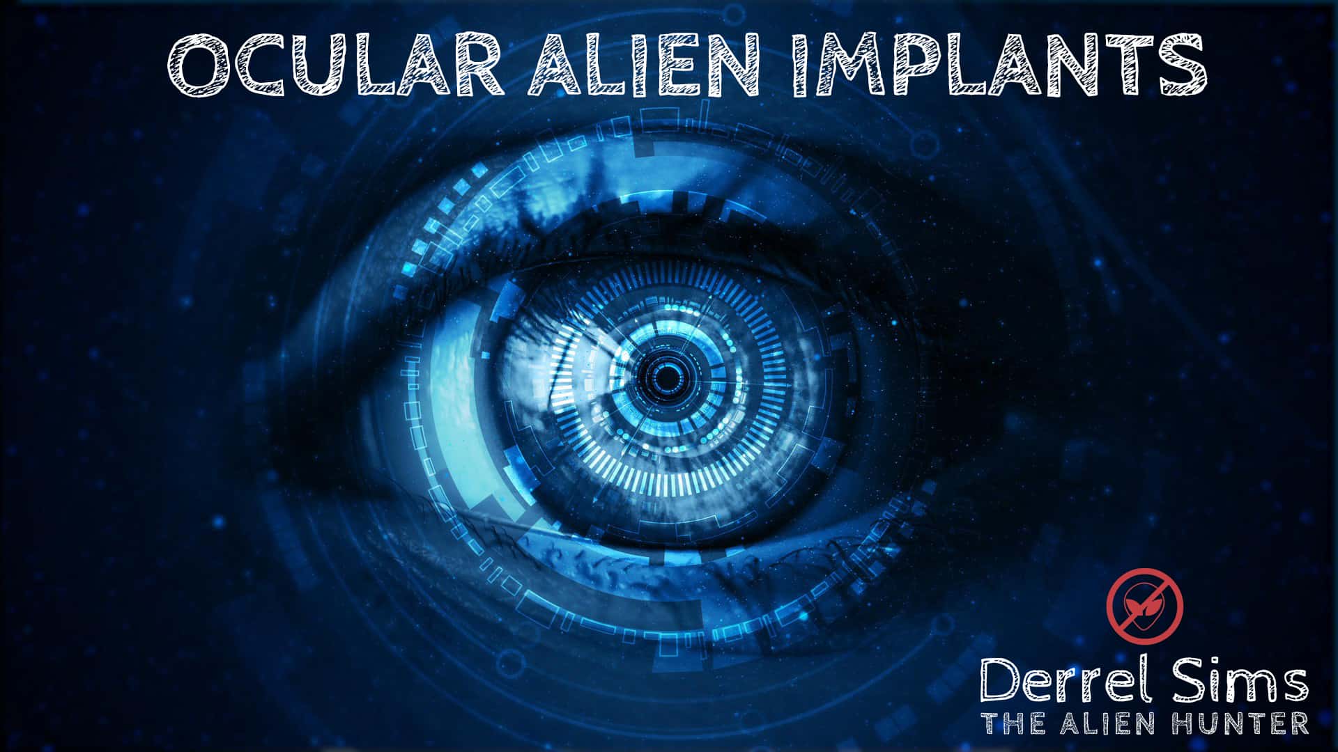 Ocular Alien Implant - The Alien Hunter
